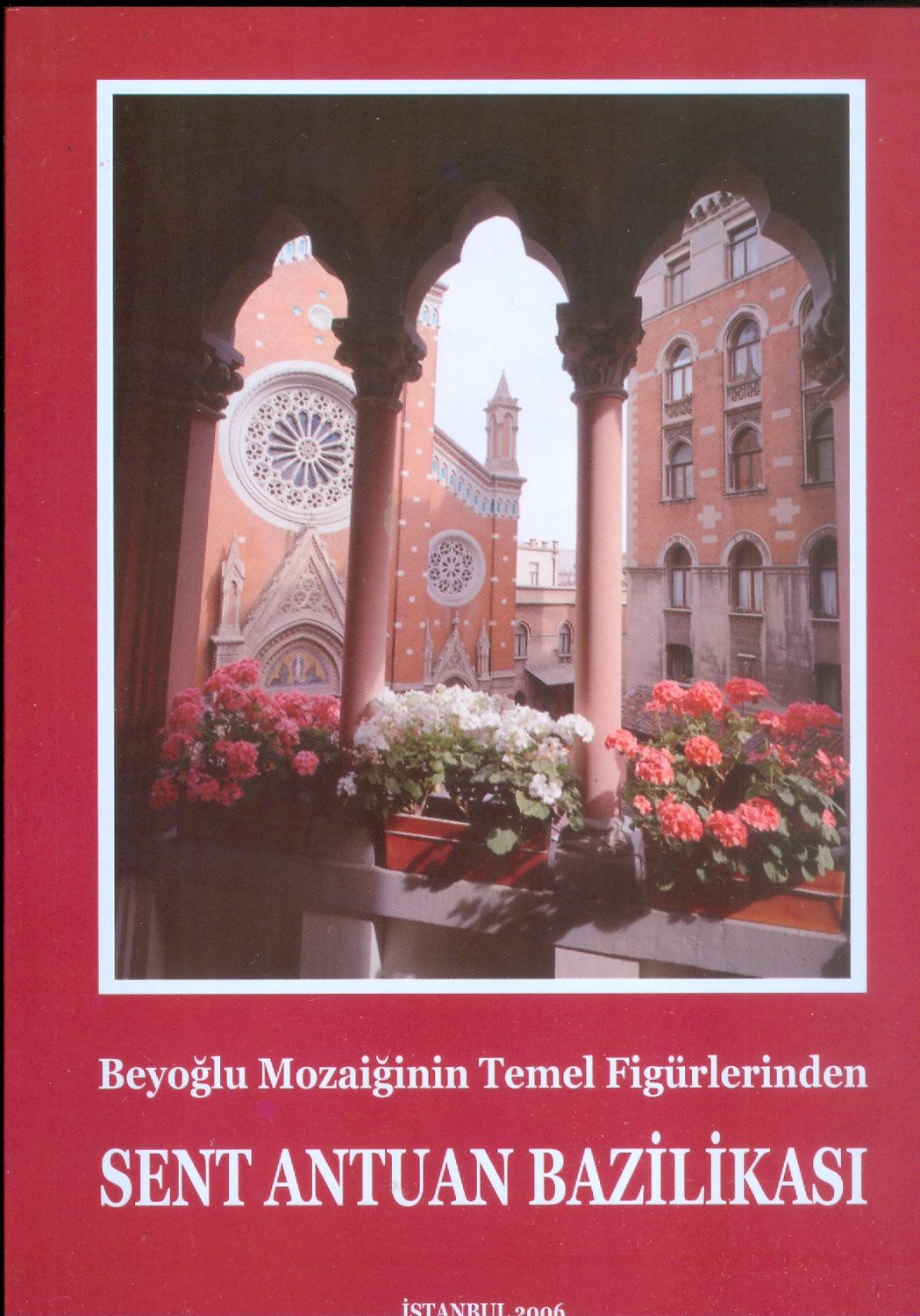 OKTAY ARAS - Beyoğlu Mozaiğinin Temel Figürlerinden Sent Antuan Bazilikası