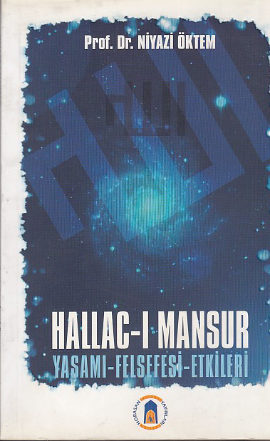 OKTAY ARAS - Hallac-ı Mansur Yaşamı - Felsefesi - Etkileri